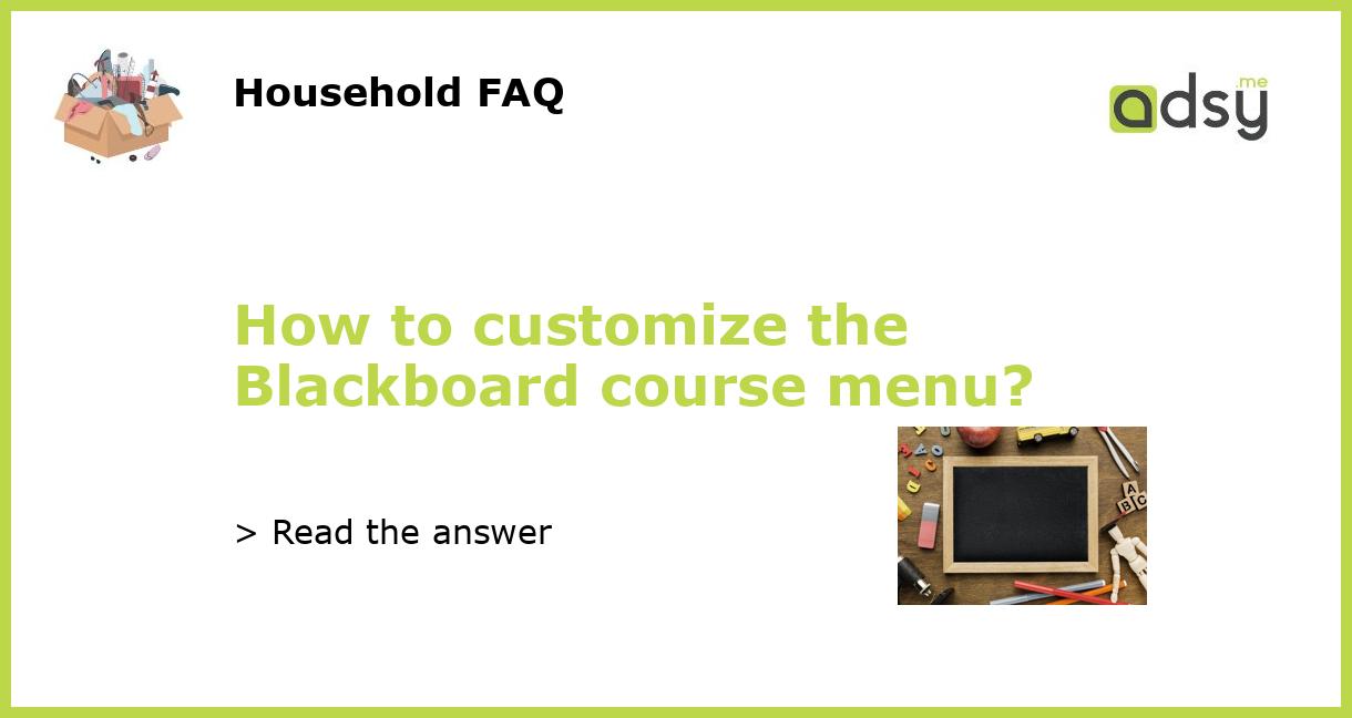 How to customize the Blackboard course menu?