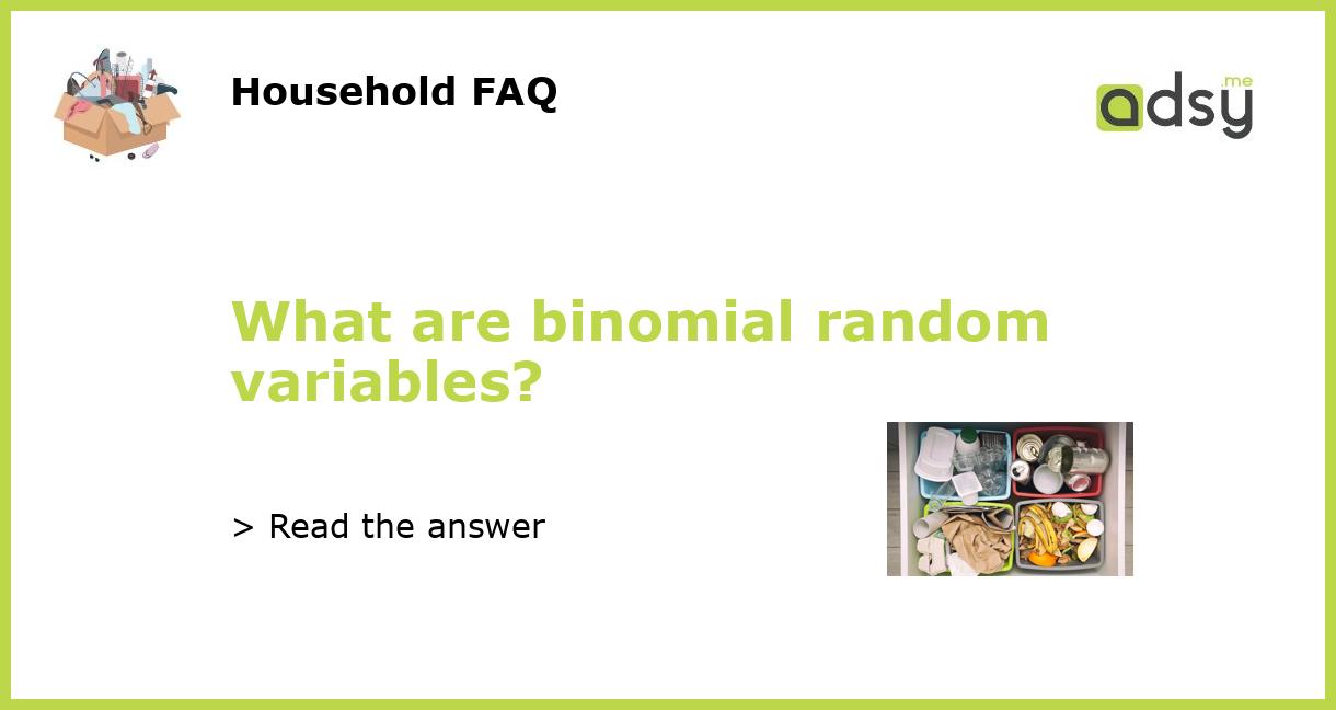 What Are Binomial Random Variables