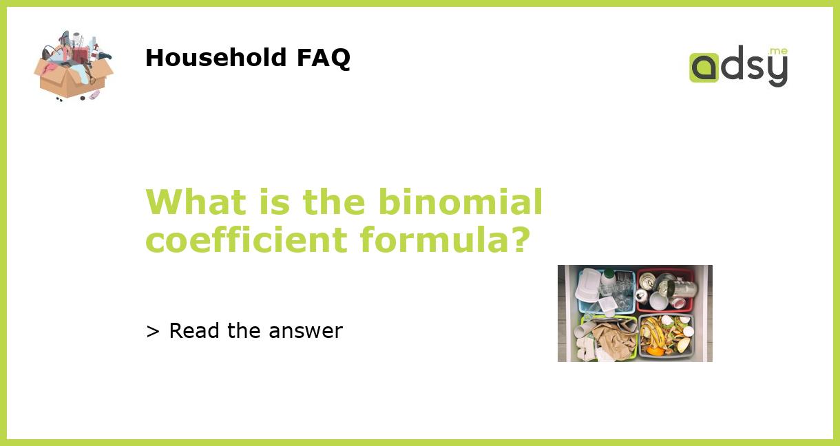 What Is The Binomial Coefficient Formula