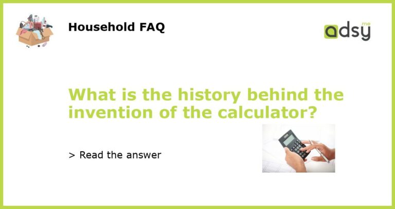 What is the history behind the invention of the calculator?