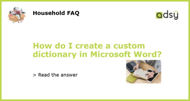 How do I create a custom dictionary in Microsoft Word?