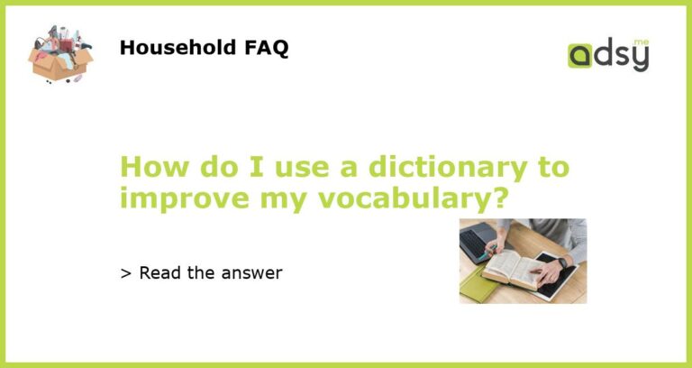 How do I use a dictionary to improve my vocabulary?