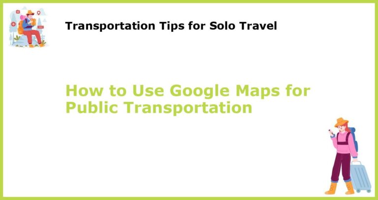 How to Use Google Maps for Public Transportation