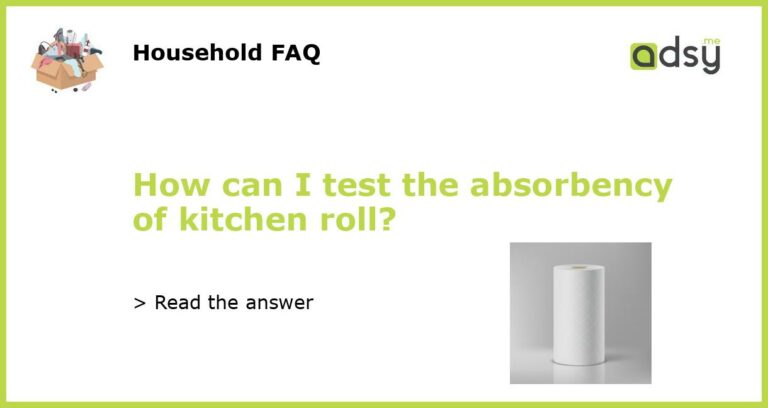 How can I test the absorbency of kitchen roll?
