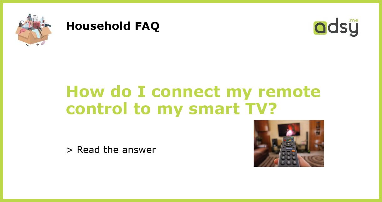 How do I connect my remote control to my smart TV?