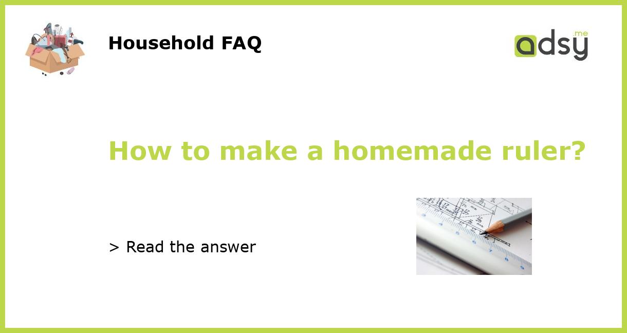 How to make a homemade ruler?