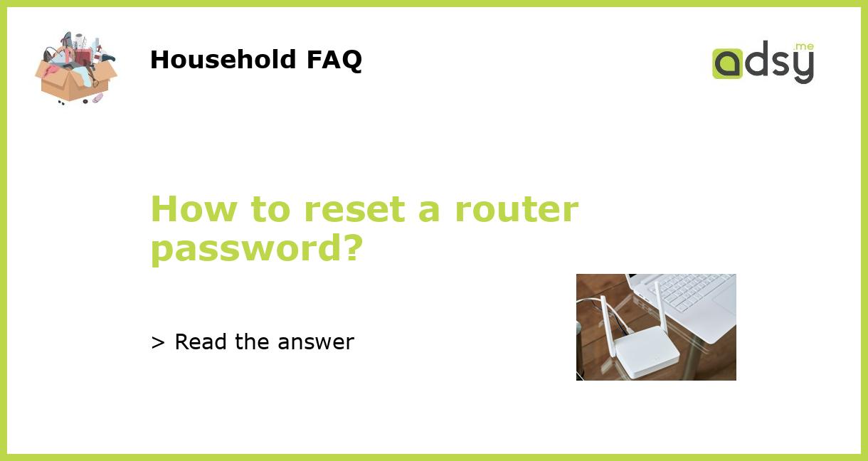 How to reset a router password?