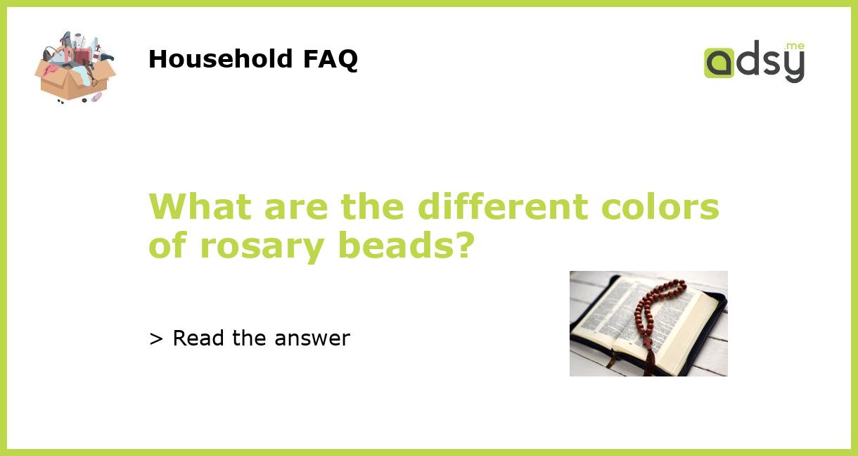 What are the different colors of rosary beads?