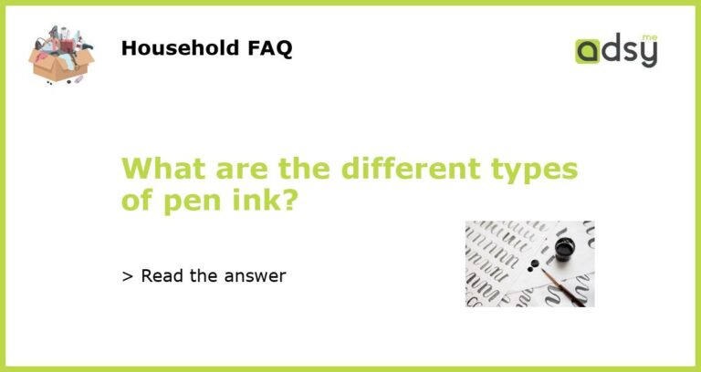 What are the different types of pen ink?