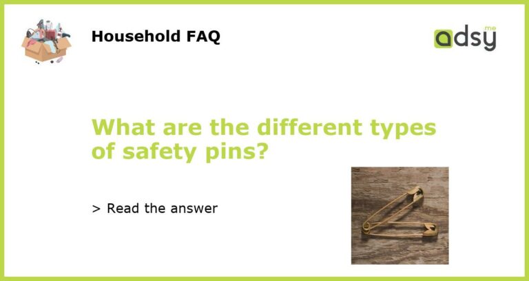 What are the different types of safety pins?