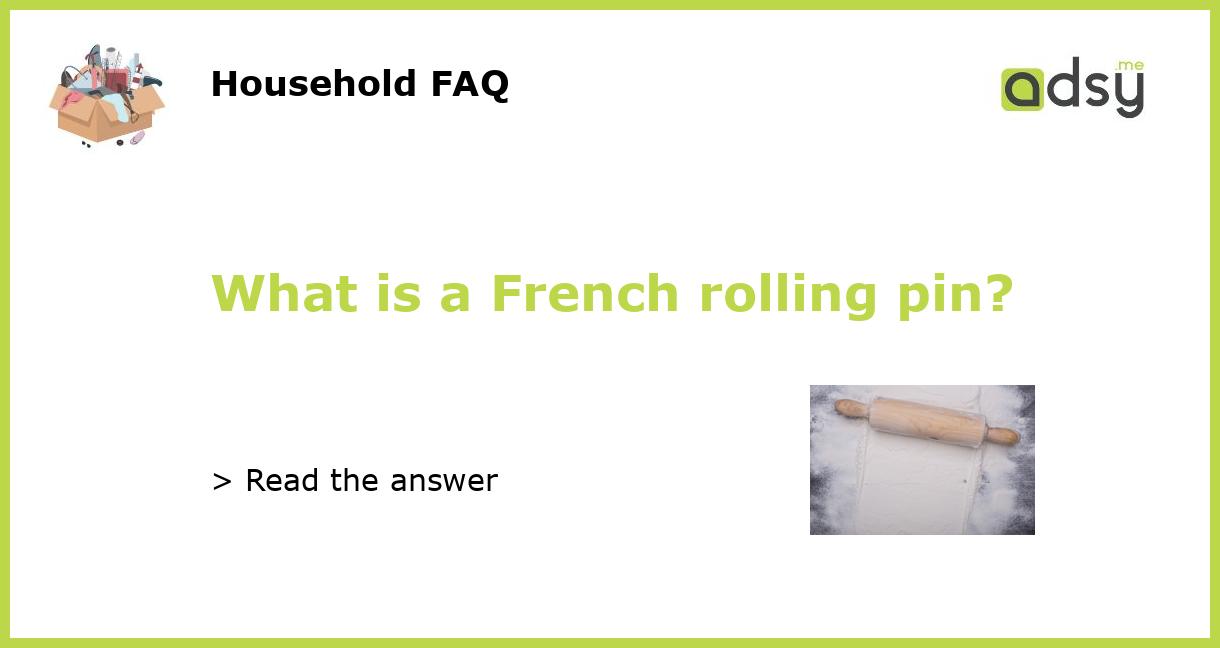 What is a French rolling pin?