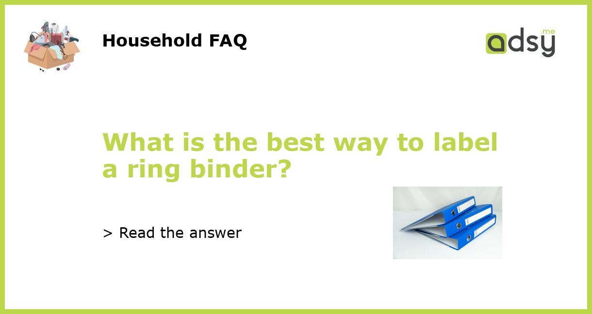 What is the best way to label a ring binder?