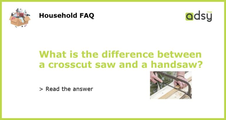 What is the difference between a crosscut saw and a handsaw?