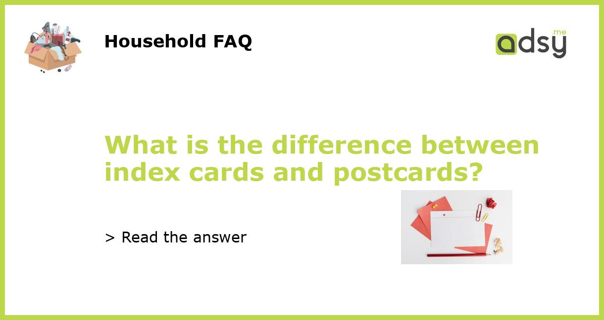 What is the difference between index cards and postcards?