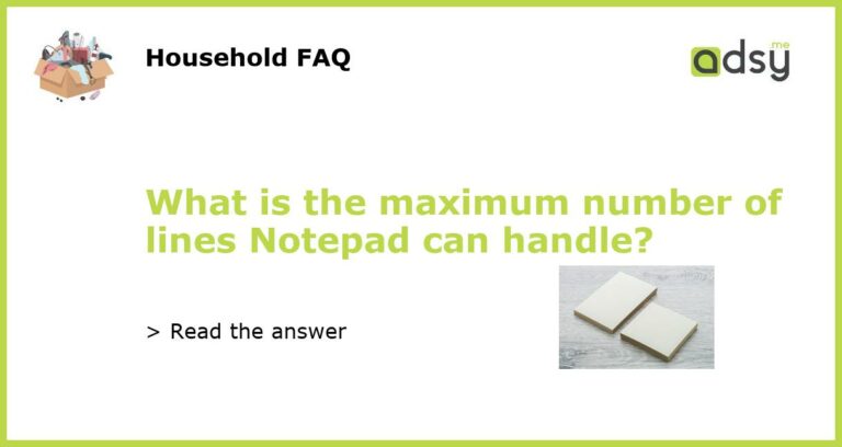 What is the maximum number of lines Notepad can handle?