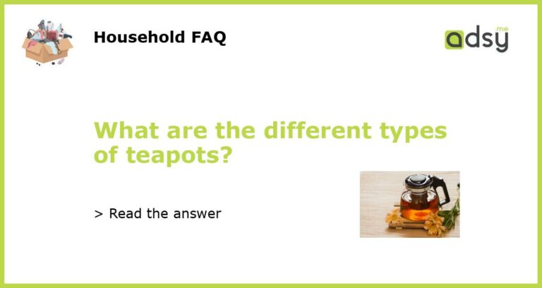 What are the different types of teapots?